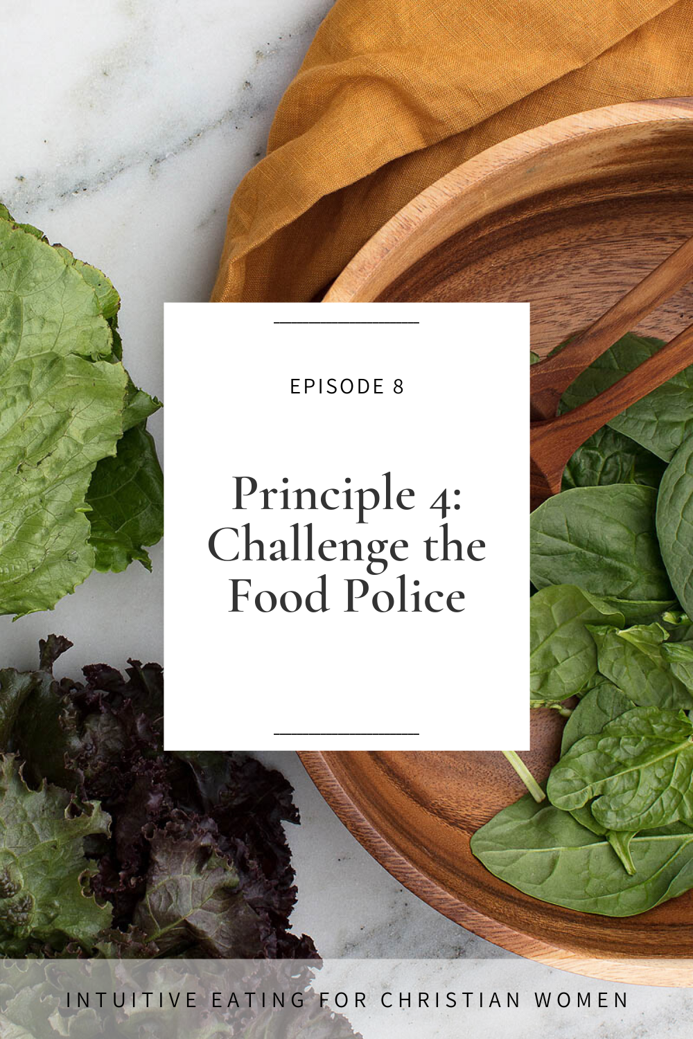 Episode 8: Principle 4 Challenge the Food Police – Intuitive Eating for ...